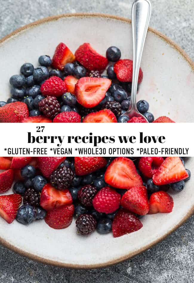 27 Berry Recipes - Healthy Desserts, Breakfast + More!